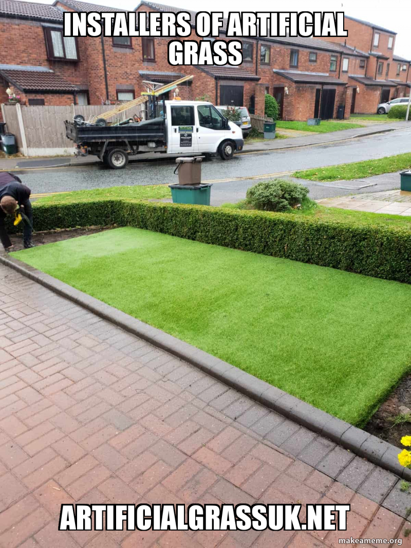 Installers of Artificial Grass artificialgrassuk.net Meme Generator