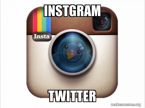 instgram twitter - Instagram twitter Meme Generator