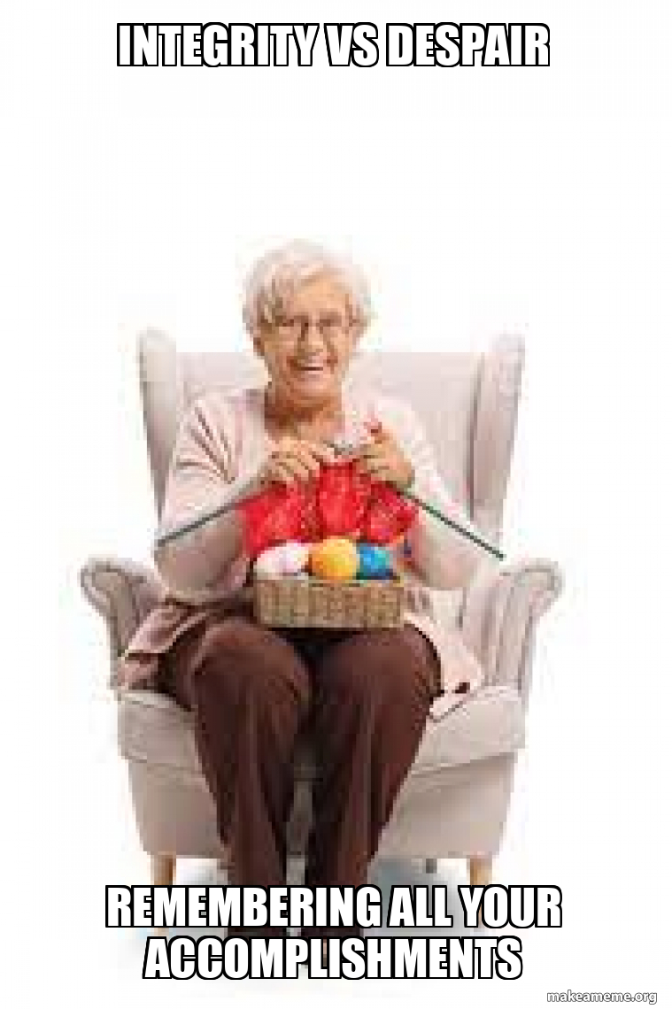 integrity vs despair remembering all your accomplishments Meme Generator