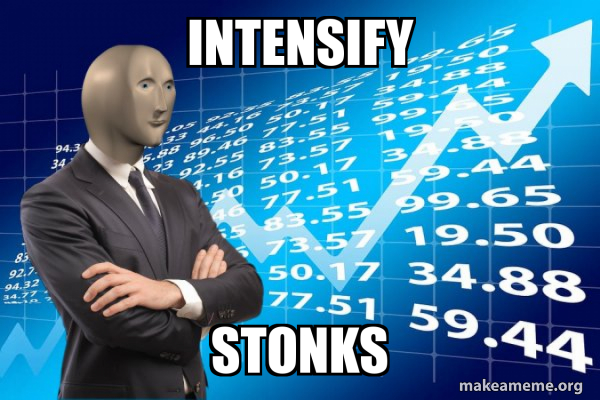 Intensify stonks - Stonks Only Go Up Meme Generator