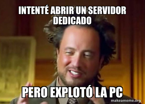 Intenté abrir un servidor dedicado Pero explotó la pc - Ancient Aliens ...