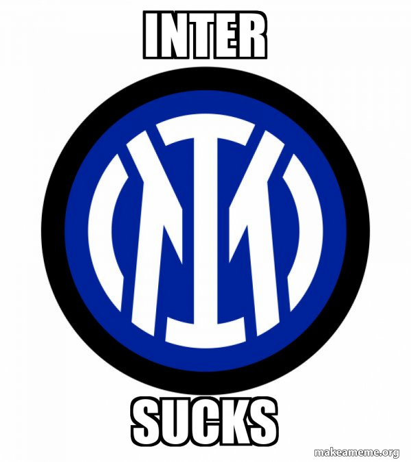 Inter Sucks - Inter Milan Meme Generator
