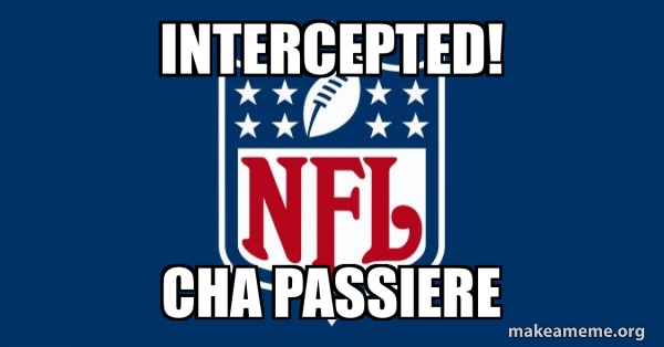 intercepted! cha passiere - NFL Meme Generator