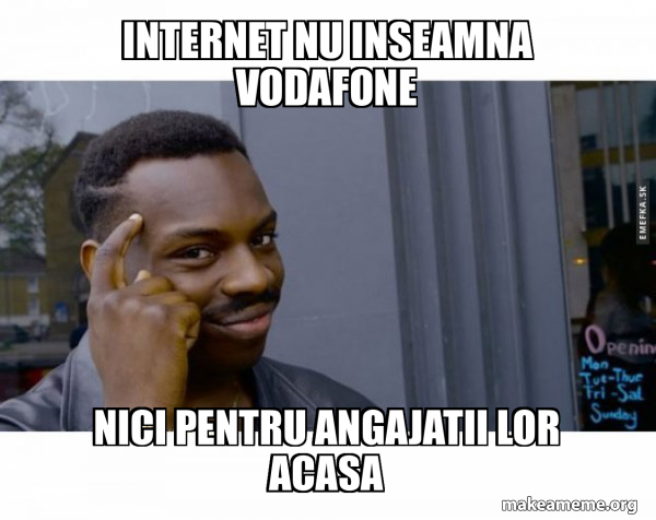 Internet nu inseamna Vodafone Nici pentru angajatii lor acasa - Roll ...
