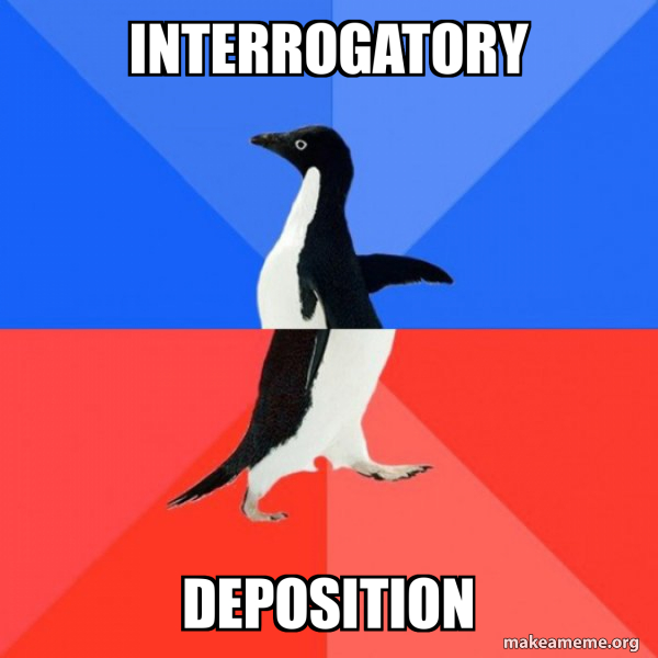 interrogatory deposition - Socially Awkward Awesome Penguin Meme Generator