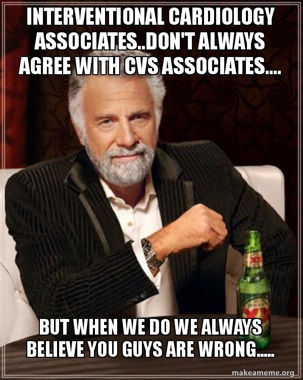 Interventional Cardiology Associates..don't always agree with CVS ...