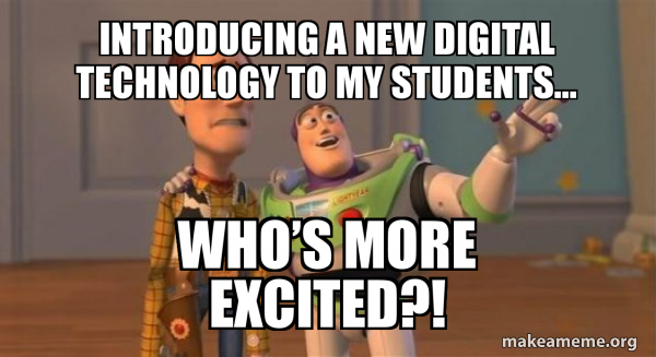 Introducing a new digital technology to my students... Whoâ€™s more ...