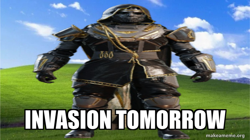 INVaSION TOMORROW Meme Generator