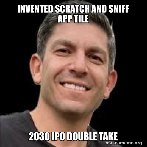 Invented scratch and sniff app tile 2030 Ipo double take Meme Generator