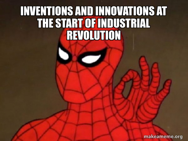 Inventions and innovations at the start of Industrial revolution ...