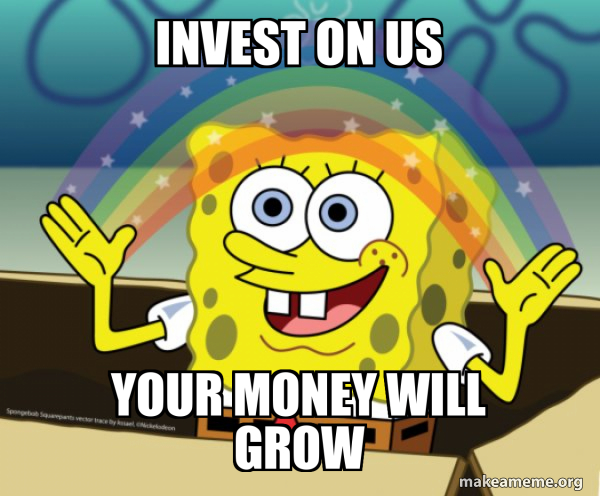 INVEST ON US YOUR MONEY WILL GROW - Rainbow SpongeBob Meme Generator