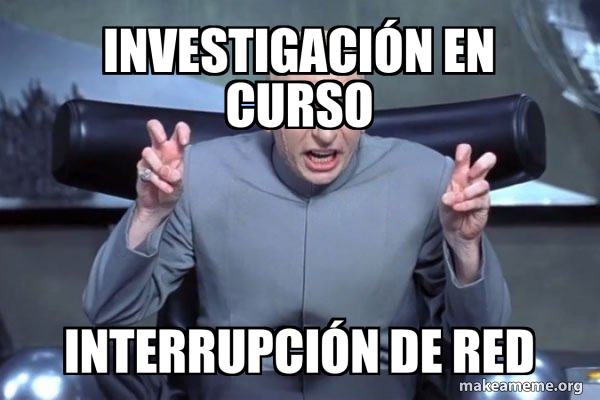investigación en curso interrupción de red - Dr Evil Austin Powers Meme ...