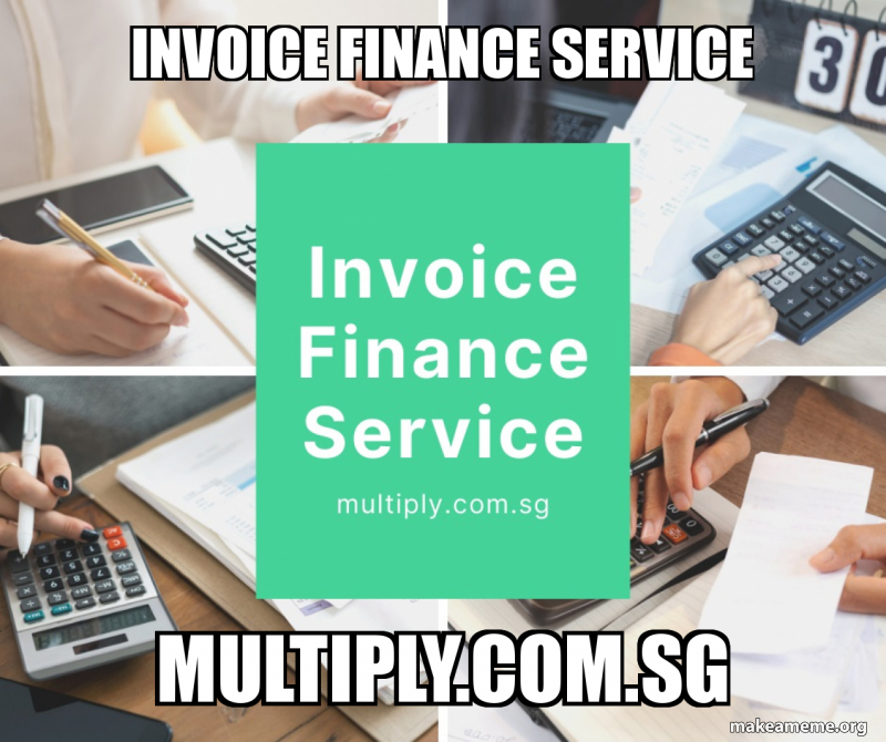 Invoice Finance Service Multiply.com.sg - INVOICE FINANCE SERVICE Meme ...