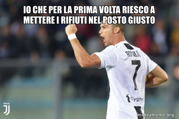 Io che per la prima volta riesco a mettere I rifiuti nel posto giusto ...