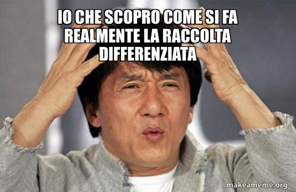 Io che scopro come si fa realmente la raccolta differenziata - Jackie ...