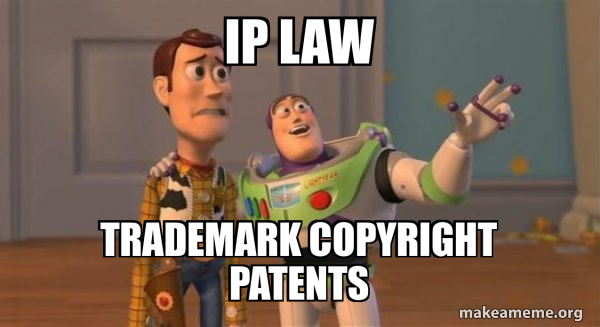 IP LAW TRADEMARK COPYRIGHT PATENTS - Buzz and Woody (Toy Story) Meme ...