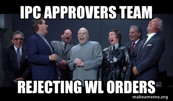 IPC approvers team Rejecting WL orders - Dr Evil and Henchmen laughing ...