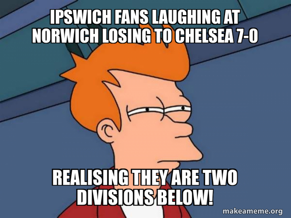 Ipswich fans laughing at Norwich losing to Chelsea 7-0 Realising they ...