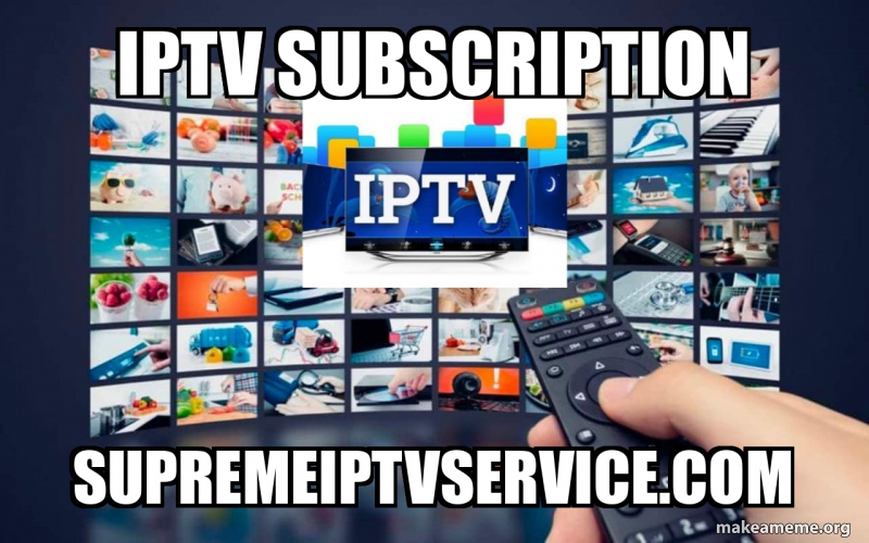 IPTV subscription supremeiptvservice.com Meme Generator