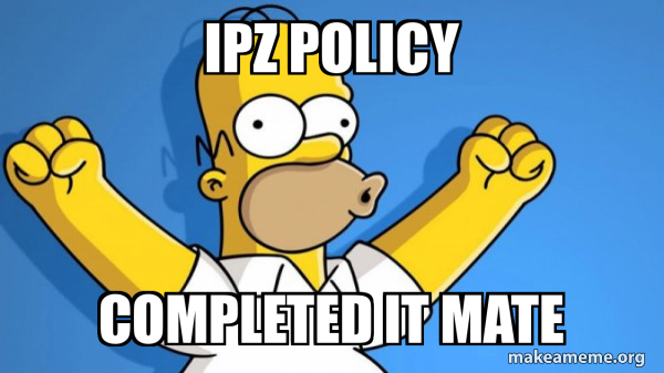 IPZ Policy completed it mate - Happy Homer Meme Generator
