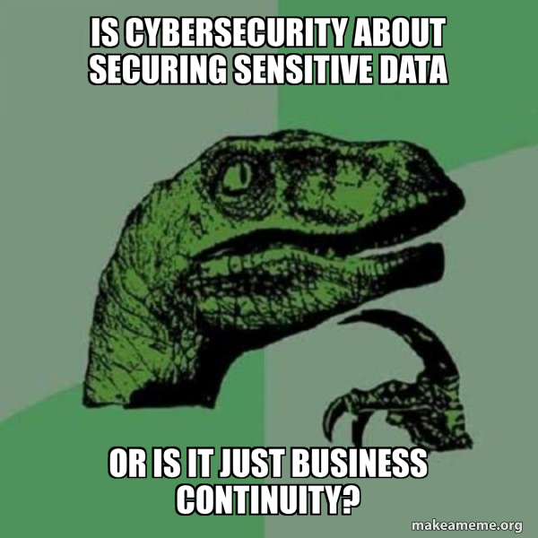 is cybersecurity about securing sensitive data or is it just business ...