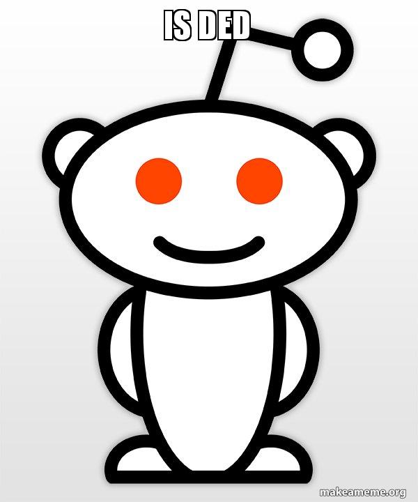 IS DED - Good Guy Reddit Meme Generator