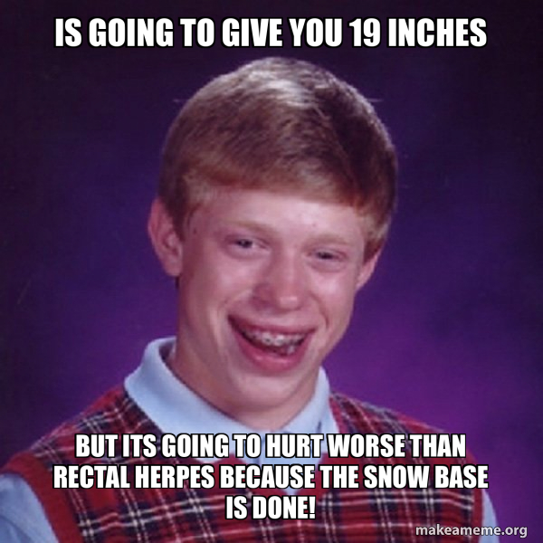 Is going to give you 19 inches But its going to hurt worse than rectal ...