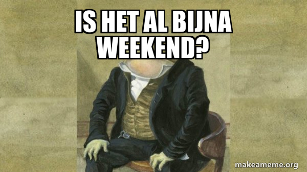Is het al bijna weekend? - Colonel Toad Meme Generator