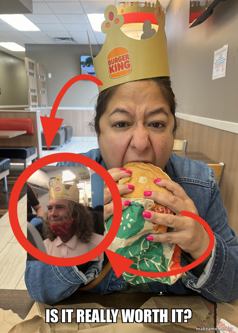 Is it really worth it? Meme Generator