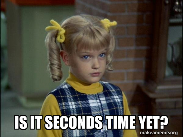 Is it seconds time yet? - Cindy Brady Meme Meme Generator