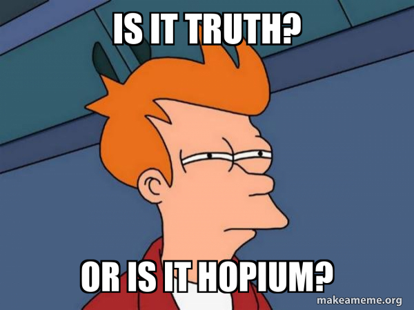 Is it truth? Or is it hopium? - Futurama Fry Meme Generator