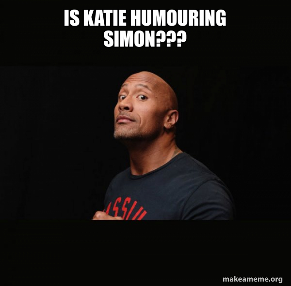 Is katie humouring Simon??? - Dwayne Johnson (The Rock) Meme Generator