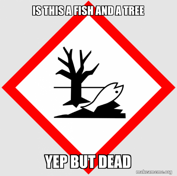 Is THIS A FISH AND A TREE Yep But dead Meme Generator
