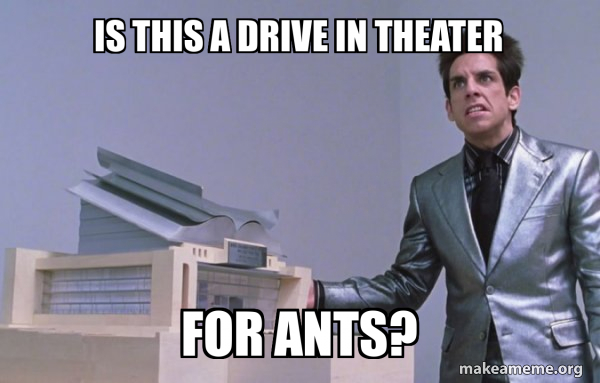 Is this a drive in theater for ants? - Center for Ants (Zoolander) Meme ...