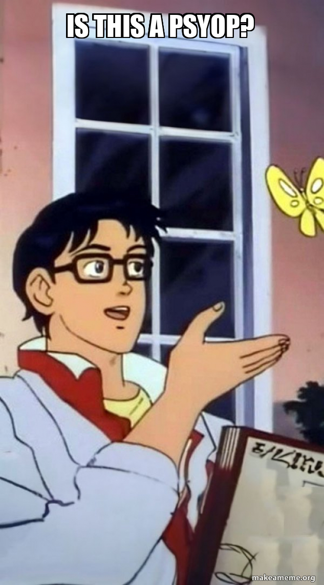 Is this a psyop? - is this a butterfly Meme Generator