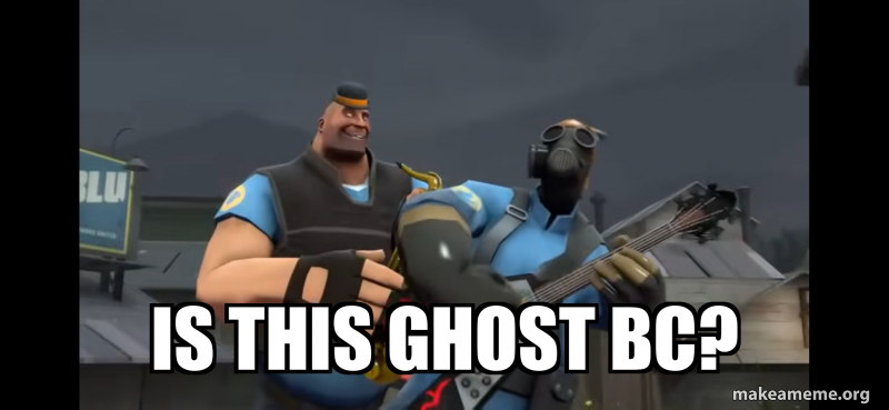 Is this ghost bc? Meme Generator