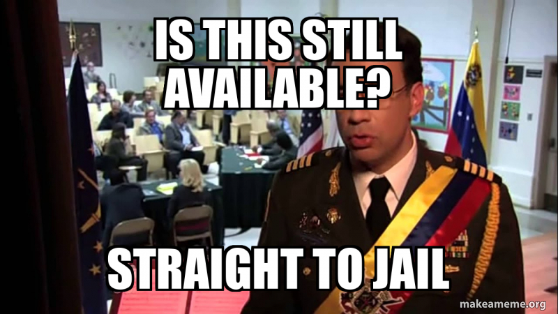 Is this still available? Straight to jail Meme Generator