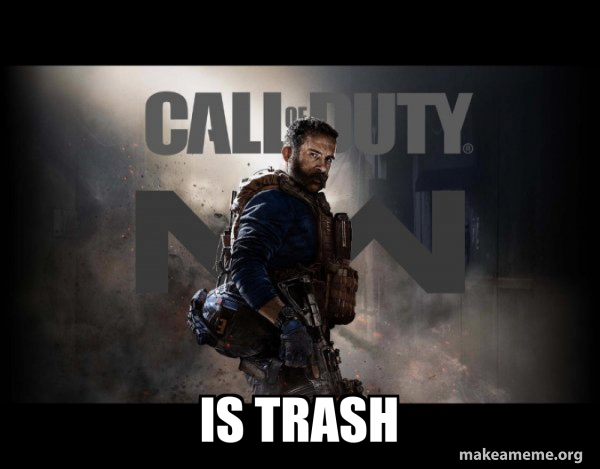 Is trash - Call of Duty (COD) - Modern Warfare Meme Generator