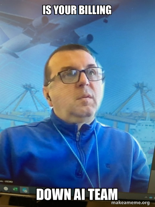 IS YOUR BILLING DOWN AI TEAM Meme Generator