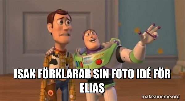 isak förklarar sin foto idé för elias - Buzz and Woody (Toy Story) Meme ...
