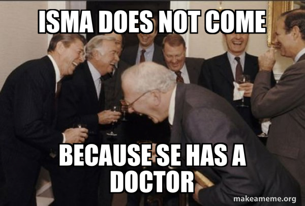 Isma does not come Because se has a doctor - Laughing Men in Suits ...
