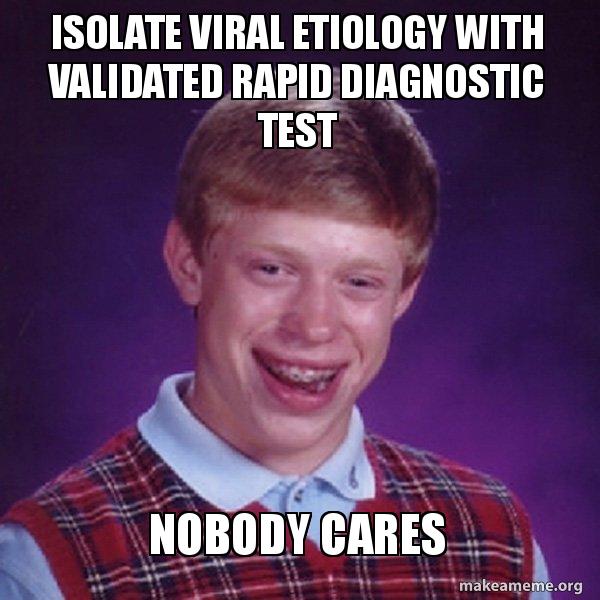 Isolate viral etiology with validated rapid diagnostic test Nobody ...