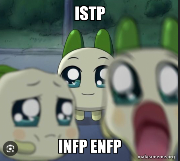 ISTP Infp Enfp Meme Generator
