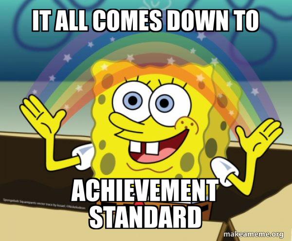 it all comes down to achievement standard - Rainbow SpongeBob Meme ...
