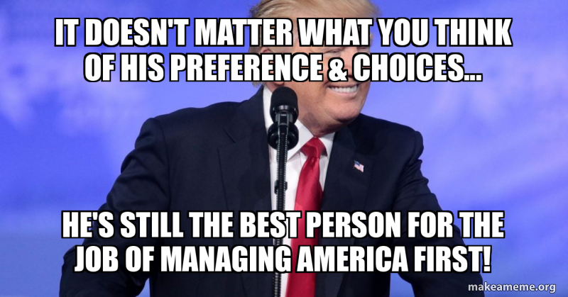 It doesn't matter what you think of his preference & choices... he's ...