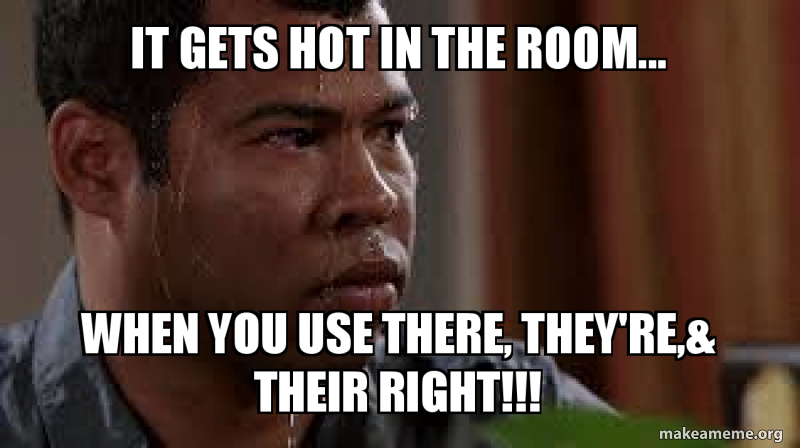 It gets hot in the room... when you use there, they're,& their right ...