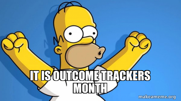 It is Outcome Trackers Month - Happy Homer Meme Generator