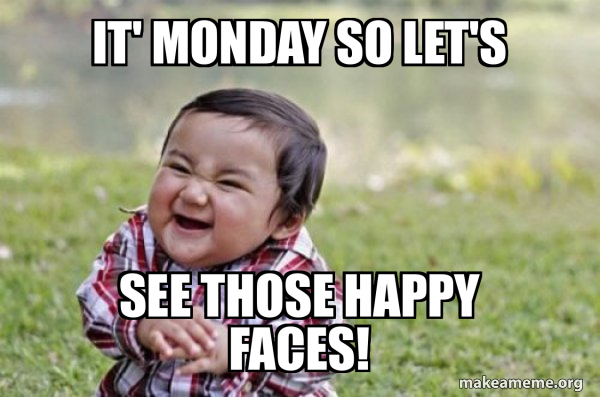 It' Monday so let's see those happy faces! - Evil, scheming toddler ...