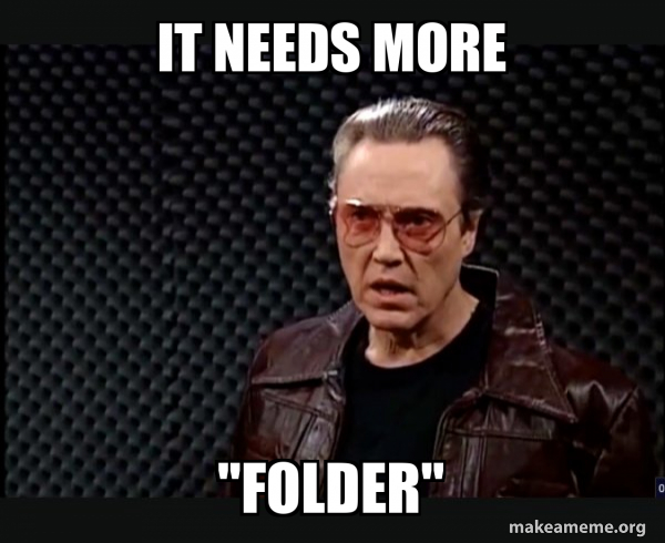 It needs more "Folder" - SNL - More Cowbell Meme Generator