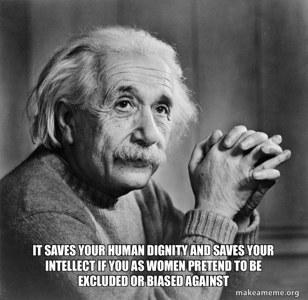 It saves your human dignity and saves your intellect if you as women ...